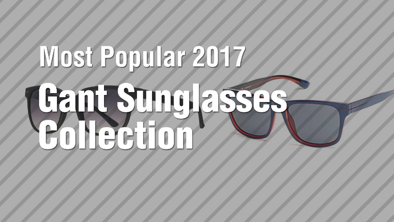 Gant Sunglasses Collection // Most Popular 2017
