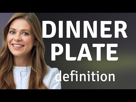 Dinner plate — definition of DINNER PLATE