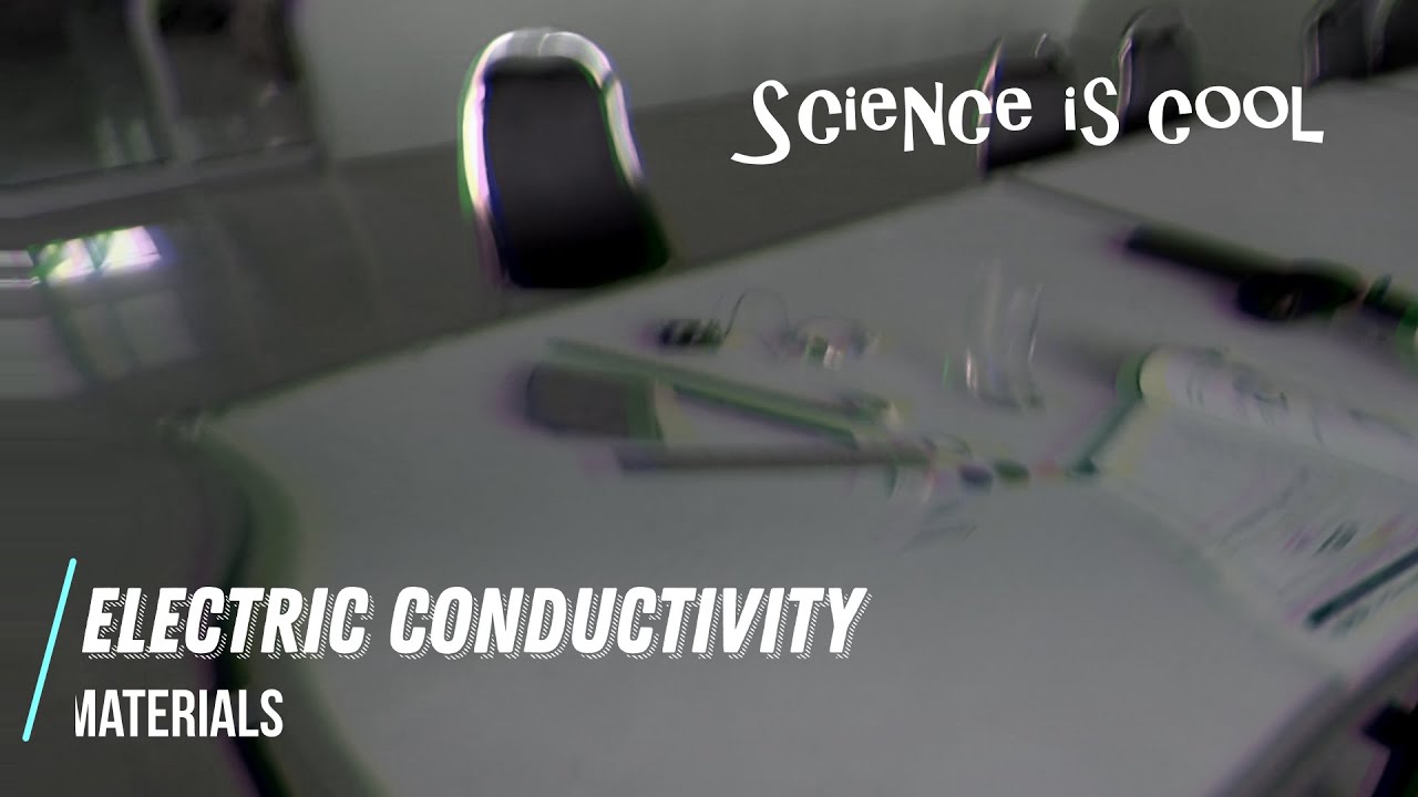 Science is cool - Materials Electric Conductivity