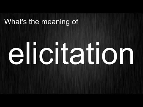 What's the meaning of "elicitation", How to pronounce elicitation?