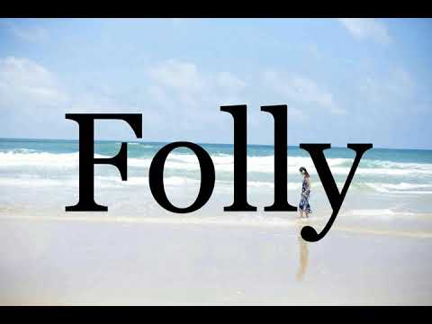 How To Pronounce Folly🌈🌈🌈🌈🌈🌈Pronunciation Of Folly