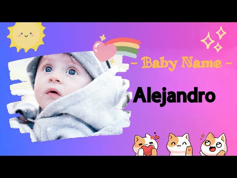 Alejandro - Boy Name Meaning, Defender of men, 2023