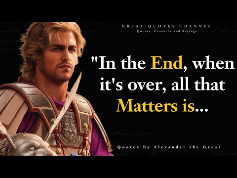 Alexander The Great Quotes - The History's Most Powerful Leader l Best Alexander The Great Quotes