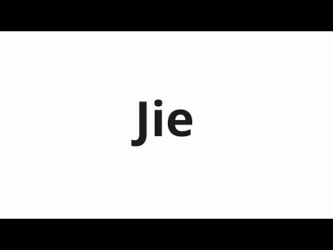 How to pronounce Jie