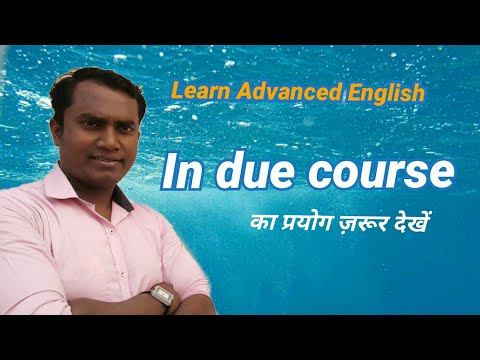 Use Of In Due Course ( In Hindi) || Learn Advanced English ||