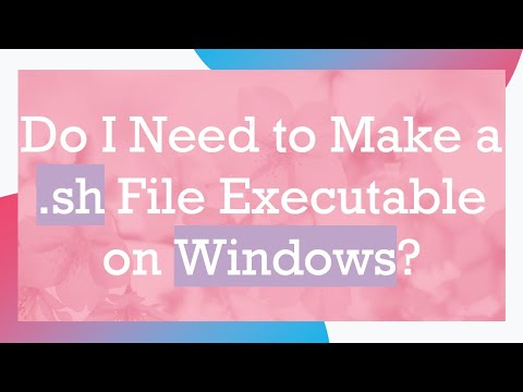 Do I Need to Make a .sh File Executable on Windows?