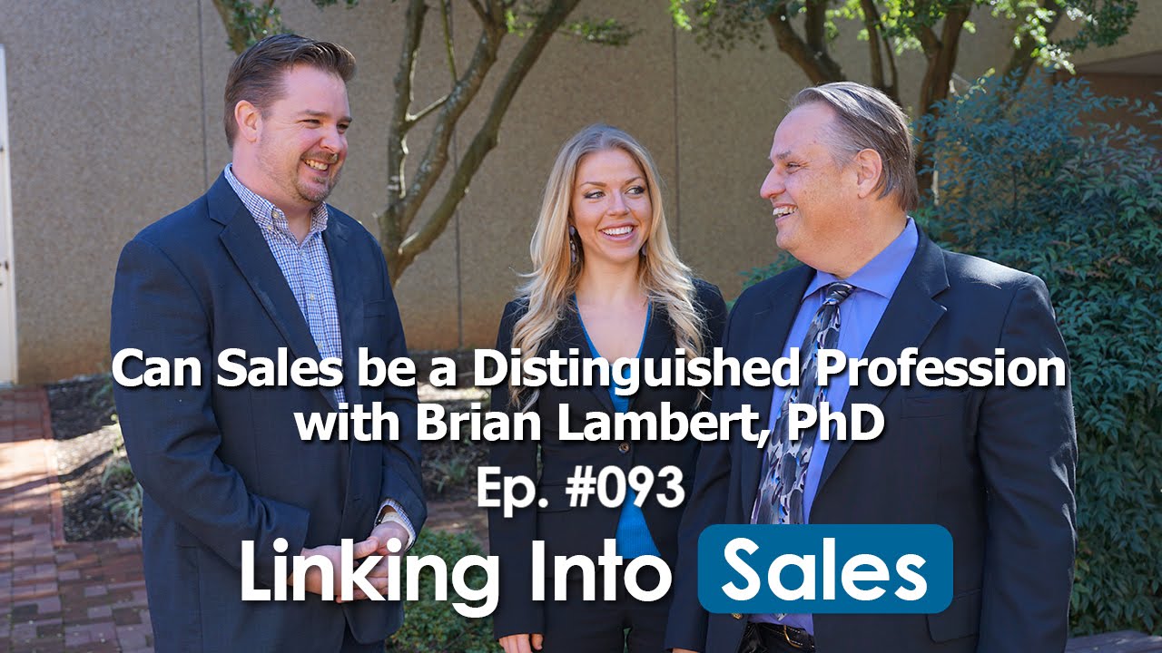 Can Sales be a Distinguished Profession with Brian Lambert PhD - Ep. 093