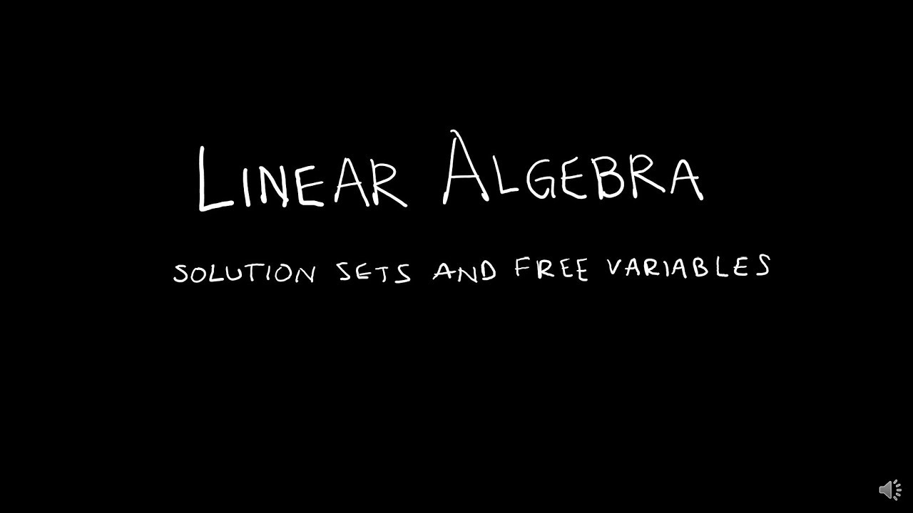Linear Algebra 1.2.2 Solution Sets and Free Variables