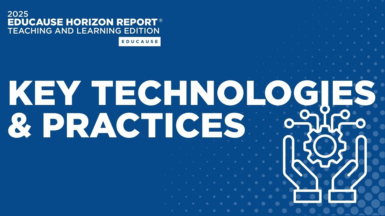 2025 EDUCAUSE Horizon Report Teaching and Learning Edition - TECH & PRACTICES