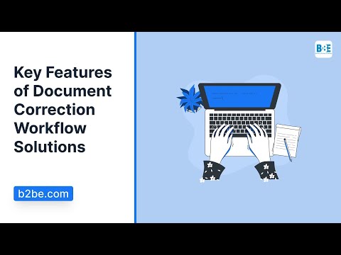 Document Correction Workflow Solutions | Key Features | B2BE