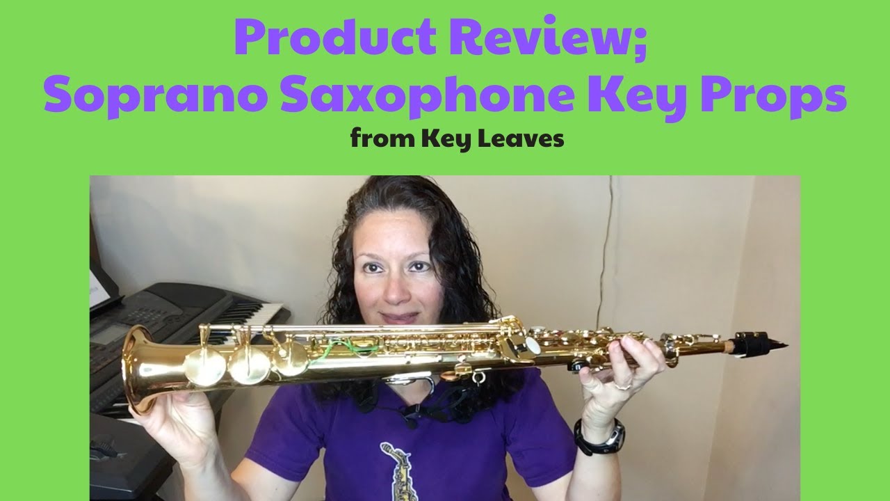 Soprano Sax Key Props - Product Review