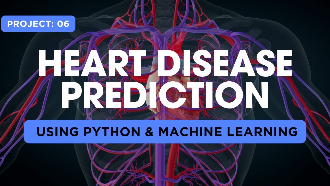Project 06: Heart Disease Prediction Using Python & Machine Learning