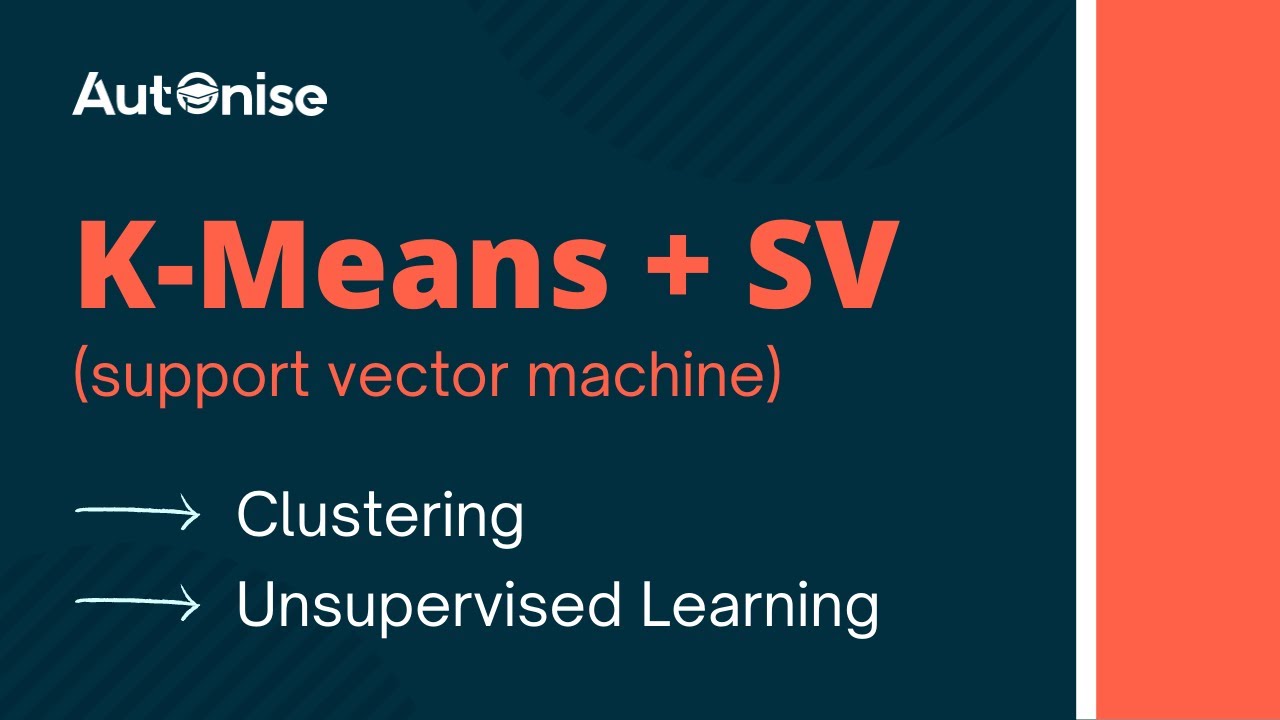 K-Means + SVM(support vector machine) | Clustering | Unsupervised Learning