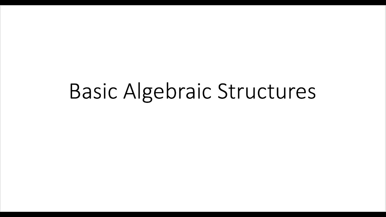 Basic Algebraic Structures