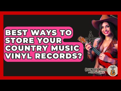 Best Ways To Store Your Country Music Vinyl Records? - Country Music Chronicles