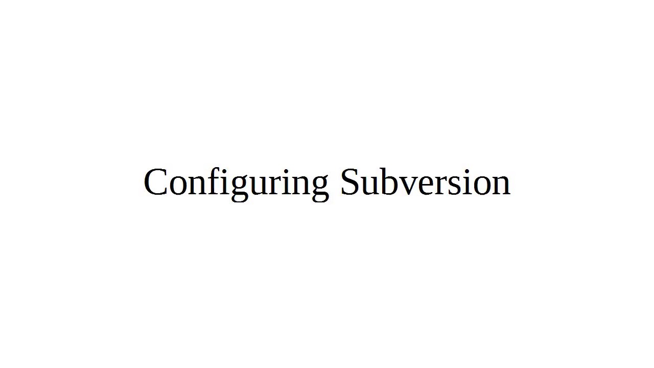 Configuring Subversion