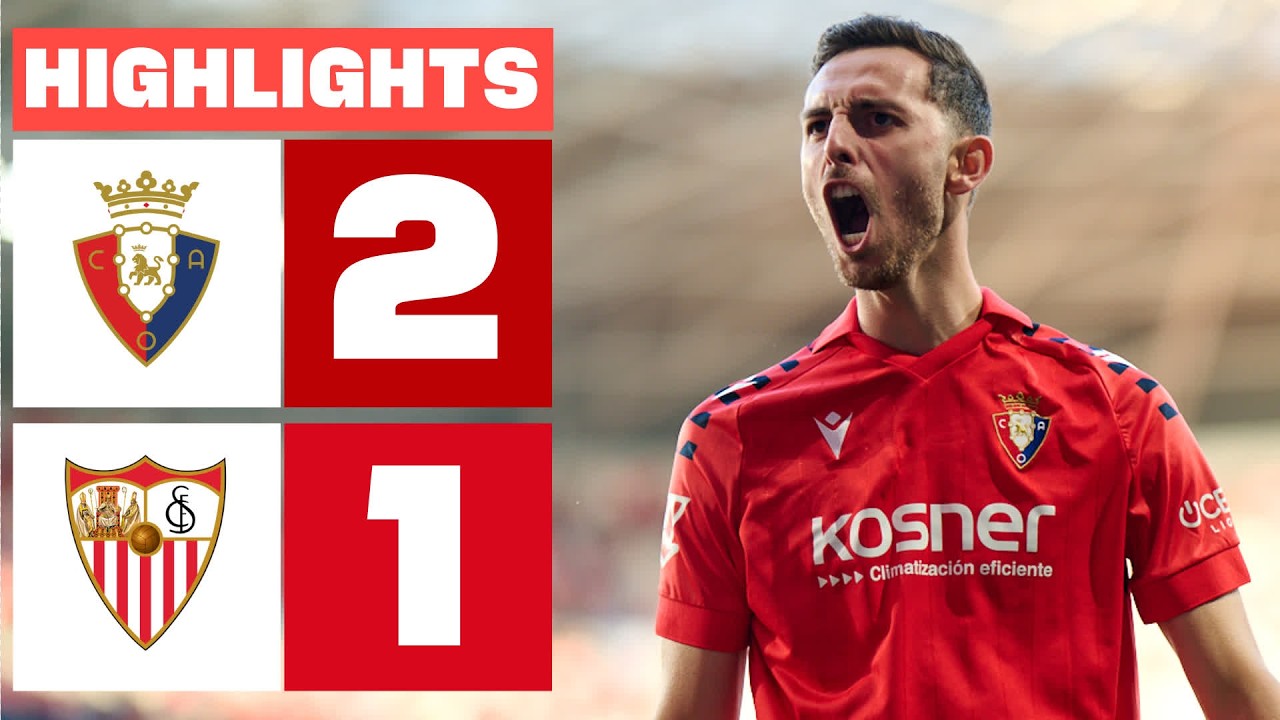 CA OSASUNA 2 - 1 SEVILLA FC | HIGHLIGHTS LALIGA EA SPORTS