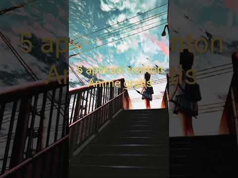5 aplikasi nonton anime gratis#aplikasi #nontonanime #rekomendasi #aplikasigratis
