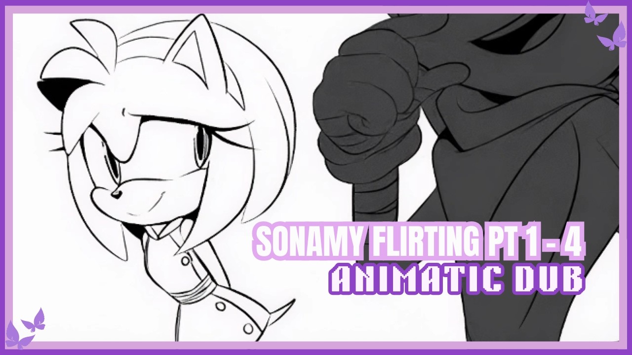 SONAMY FLIRTING PART 1 - 4 | ANIMATIC DUB