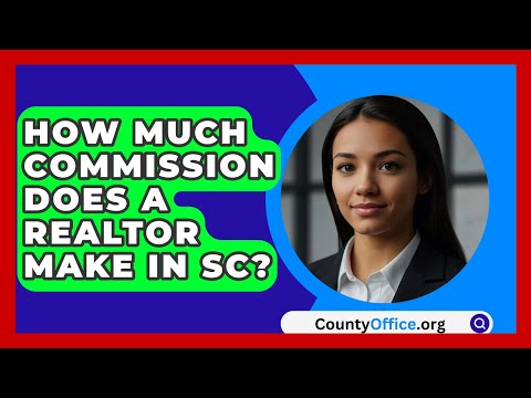 How Much Commission Does A Realtor Make In SC? - CountyOffice.org