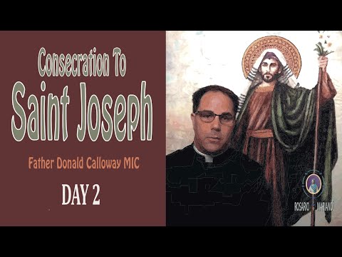 Consecration to St Joseph - Day 2 - Father Donald Calloway