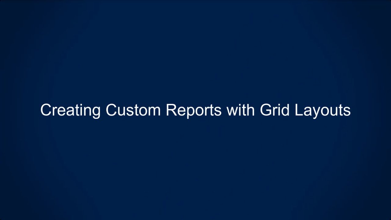Creating Custom Reports with Grid Views