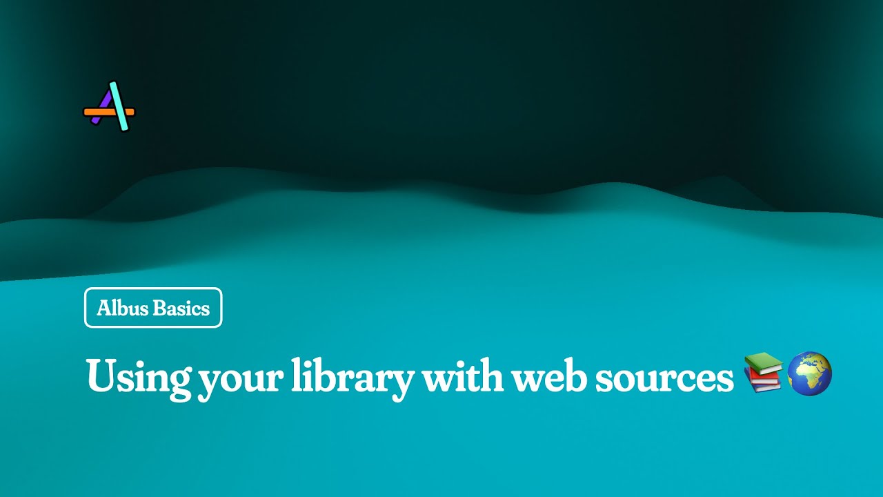 Albus Basics: Using your library with web sources 📚🌍