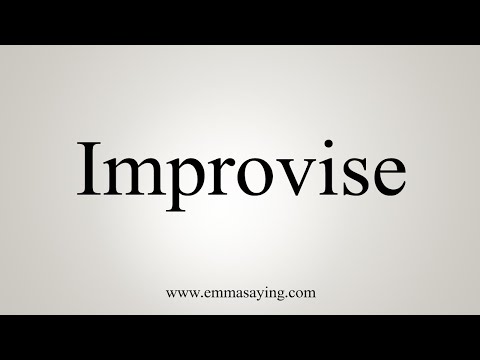 How To Say Improvise