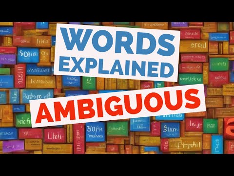 Ambiguous - Words Explained.