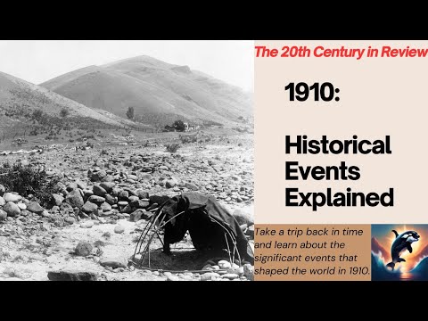 1910 historical events explained