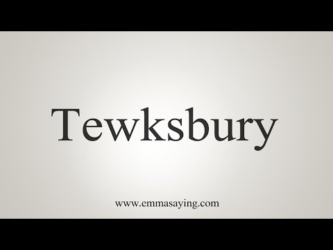 How To Say Tewksbury