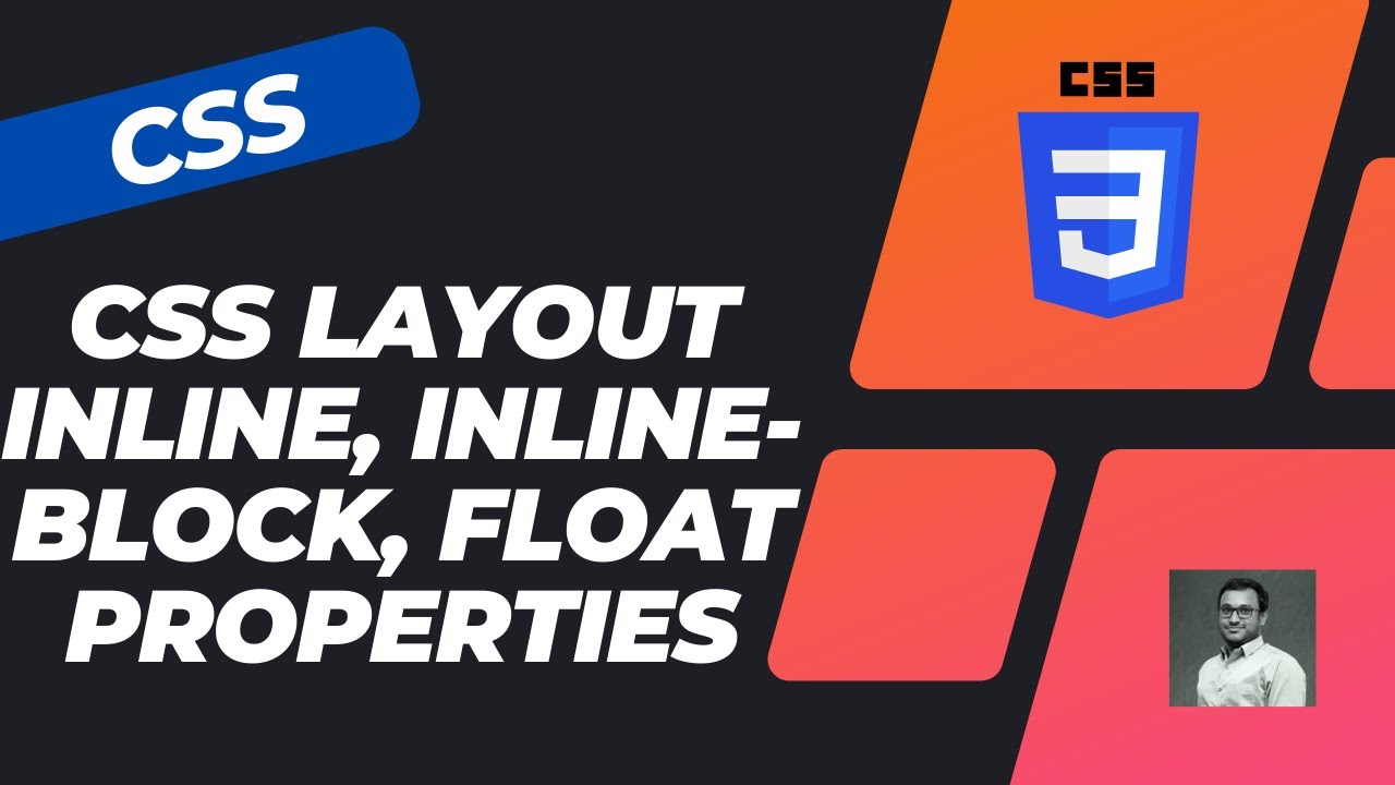 Different CSS layout techniques like Display inline, inline-block, Flex Layout and Float - CSS3