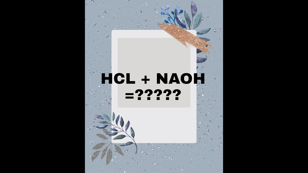 Naoh and Hcl