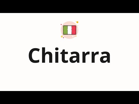 How to pronounce Chitarra