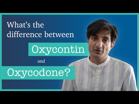 What's the difference between oxycodone and Oxycontin?