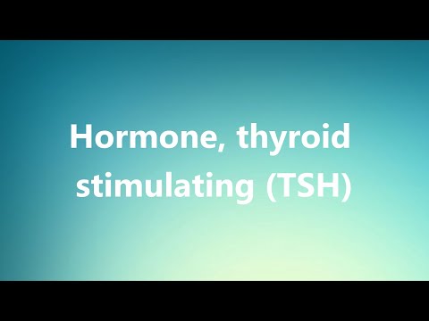 Hormone, thyroid stimulating (TSH) - Medical Meaning and Pronunciation