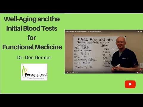 Well Aging and the Initial Blood Tests for Functional Medicine