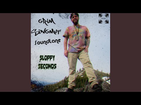 Sloppy Seconds (feat. Grim Singmuf)