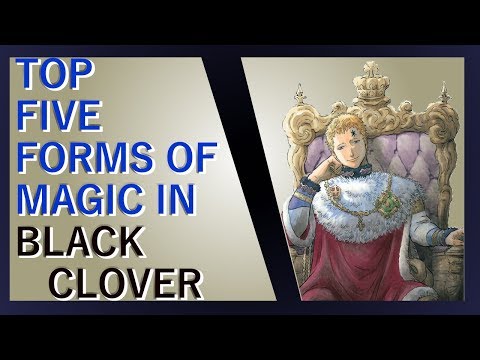 Top 5 Magic Forms In Black Clover
