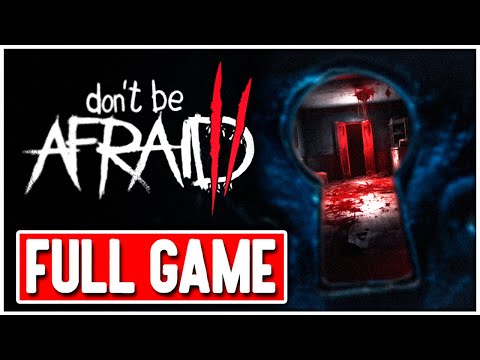 Steam Community :: Don't Be Afraid 2