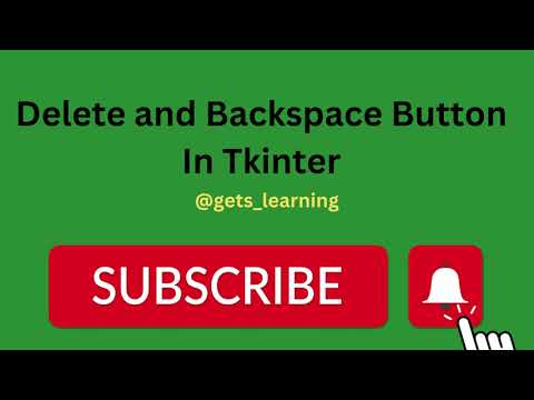Lecture # 9 Delete and Backspace Button In Tkinter