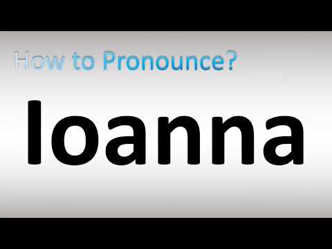How to Pronounce Ioanna