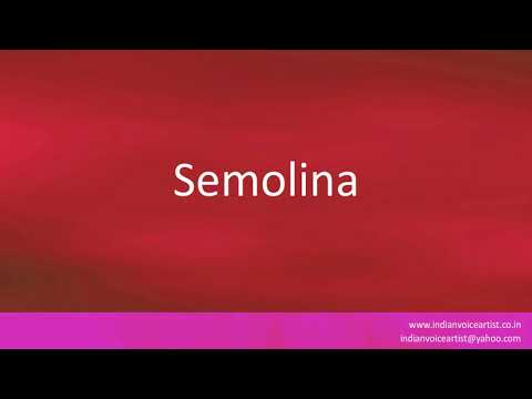 How to pronounce "Semolina".