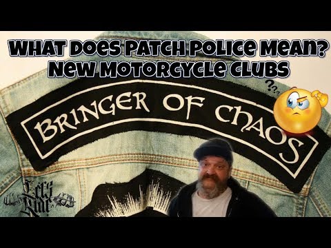 What does Patch Police mean and how does it pertain to new motorcycle clubs
