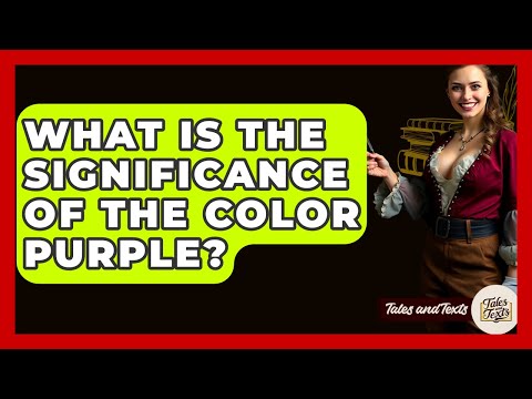 What Is The Significance Of The Color Purple? - Tales And Texts
