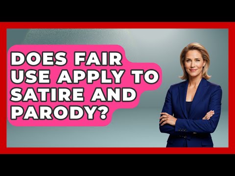 Does Fair Use Apply To Satire And Parody? - Literary Icons