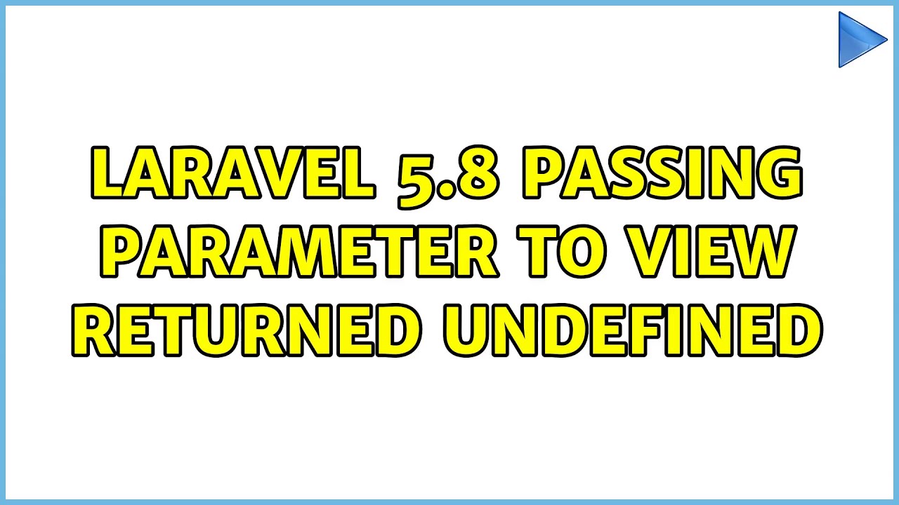 Laravel 5.8 Passing parameter to view returned undefined