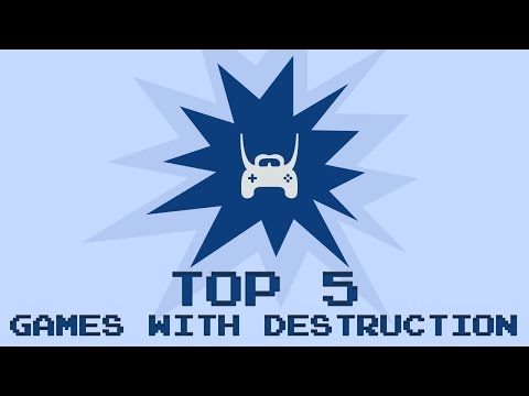 Top 5 Games with Destruction