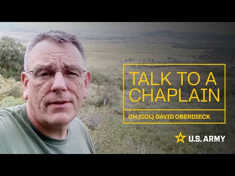 Talk to a Chaplain – CH (COL) David Oberdieck