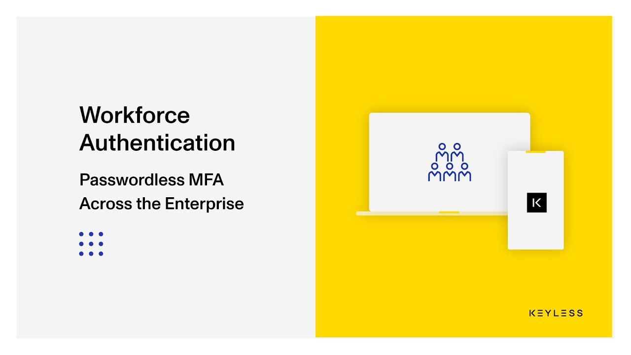 Keyless Workforce Authentication